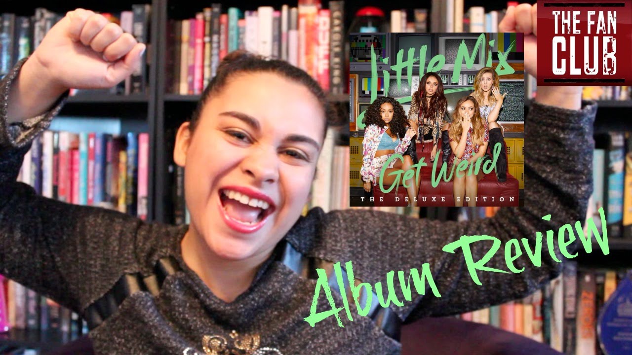 Get Weird Deluxe Edition by Little Mix - Album Review - YouTube