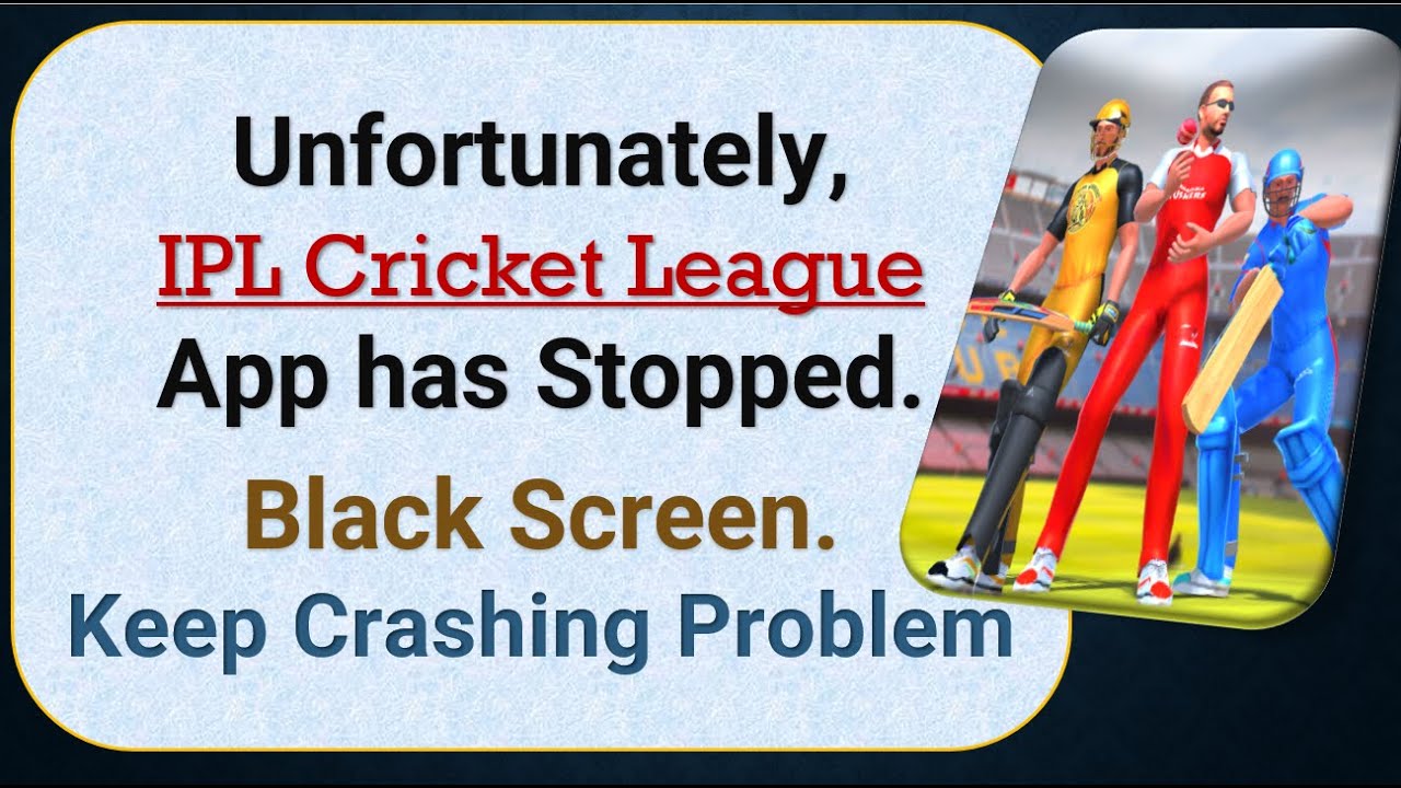How To Fix Unfortunately, IPL Cricket League App has stopped | Keeps ...