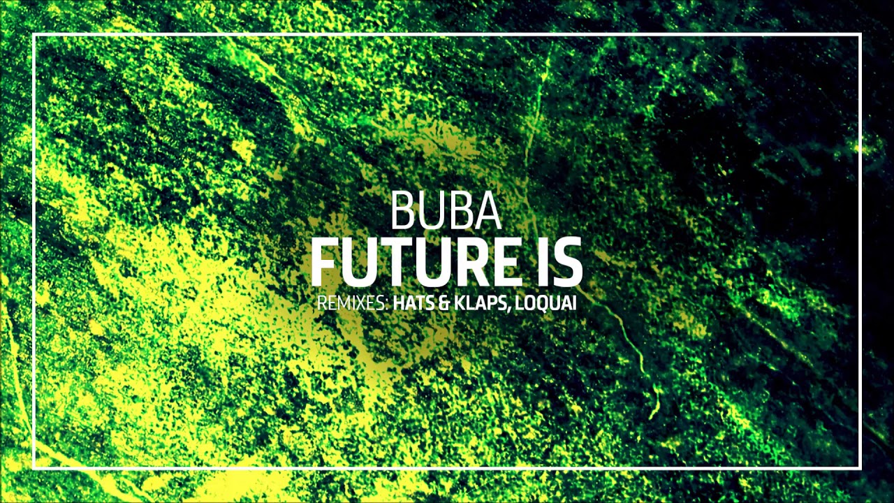 Buba - Future Is (Original Mix) - YouTube Music
