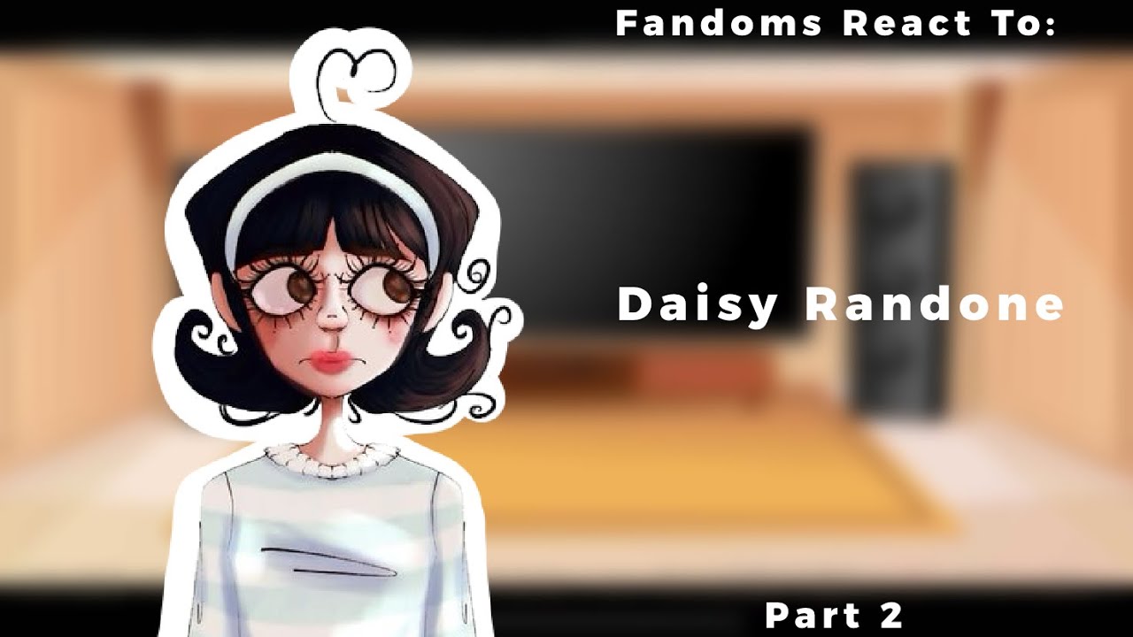 Fandoms react to Daisy Randone ||⚠️SILLY⚠️|| - YouTube