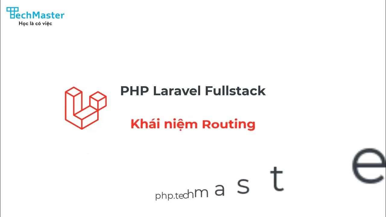 Khái niệm Routing trong Laravel | PHP Laravel Fullstack | TechMaster - YouTube