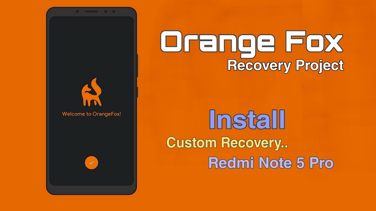 Install Orange Fox recovery on Redmi Note 5 Pro - YouTube