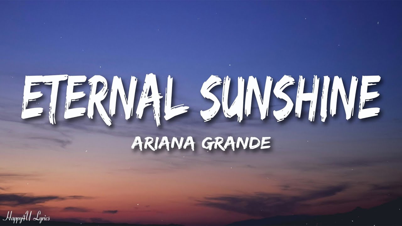 Ariana Grande - eternal sunshine (Lyrics) - YouTube