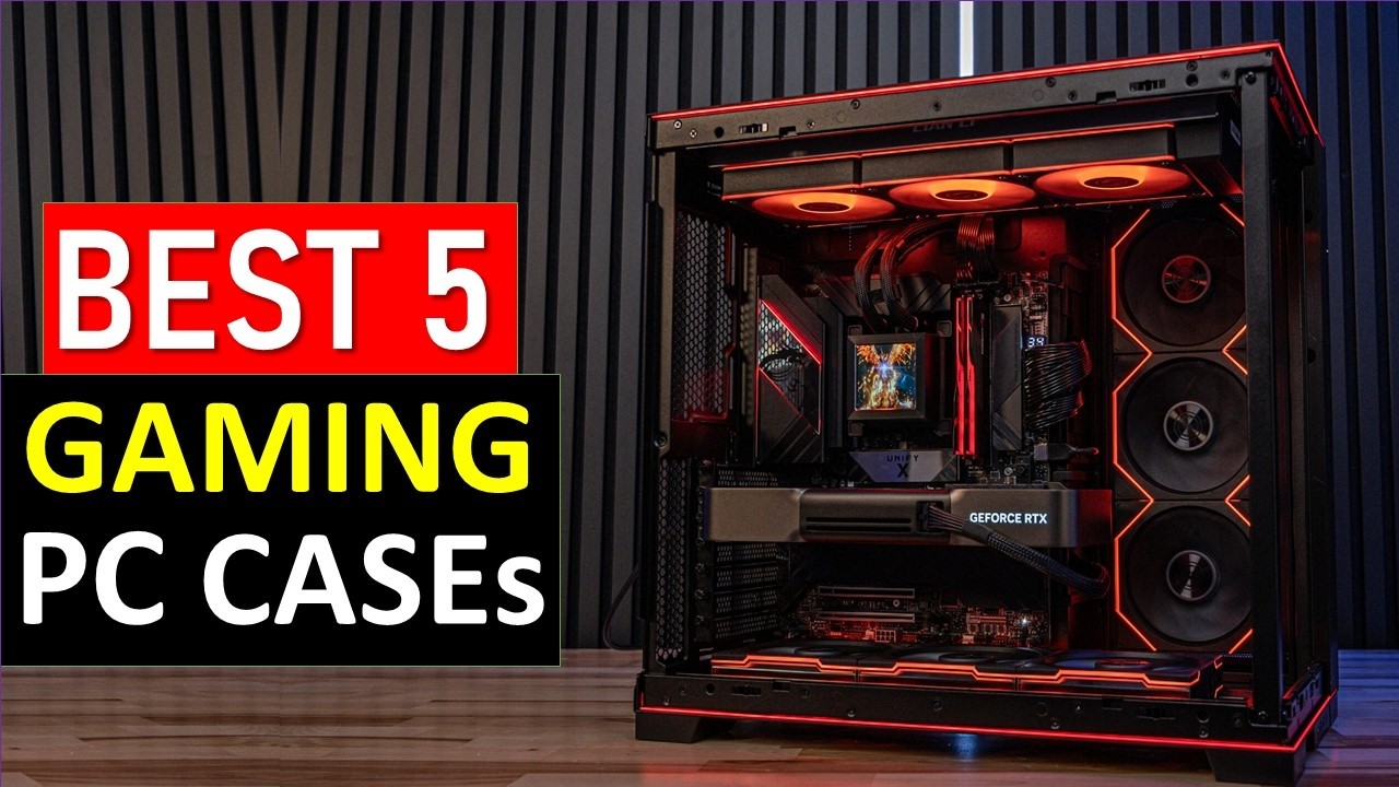 Top 5 BEST Gaming PC Cases For 2025 - YouTube