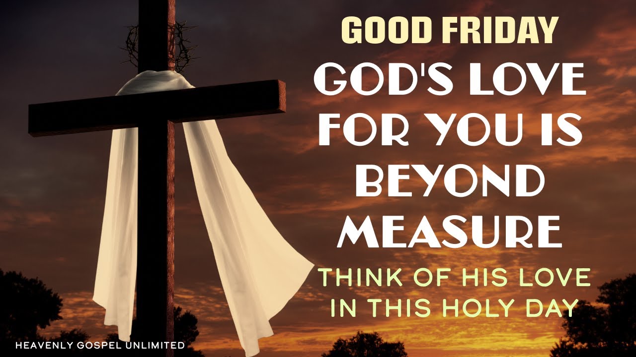 God's Love For You Is Beyond The Measure | Think and Receive His Love ...