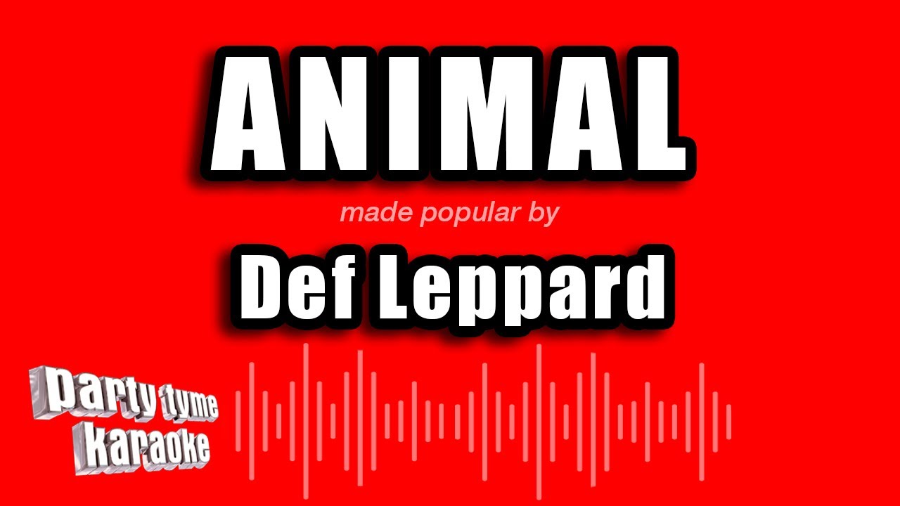 Def Leppard - Animal (Karaoke Version) - YouTube