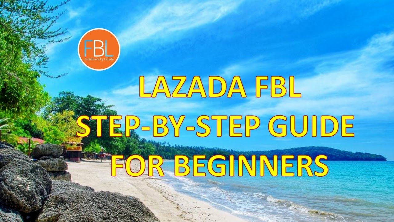 [Tagalog] Step-by-Step Guide for Beginners. How to sell on Lazada FBL ...