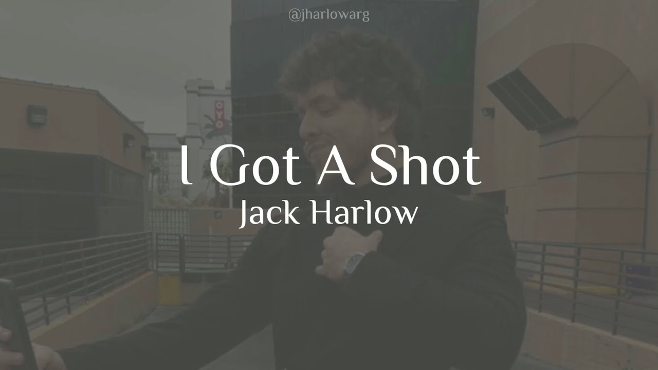 I Got A Shot - Jack Harlow (lyrics/letra) - YouTube