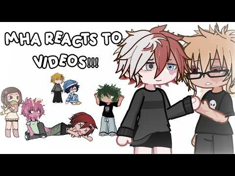 MHA react to videos!! : tdbk : discontinued (?)