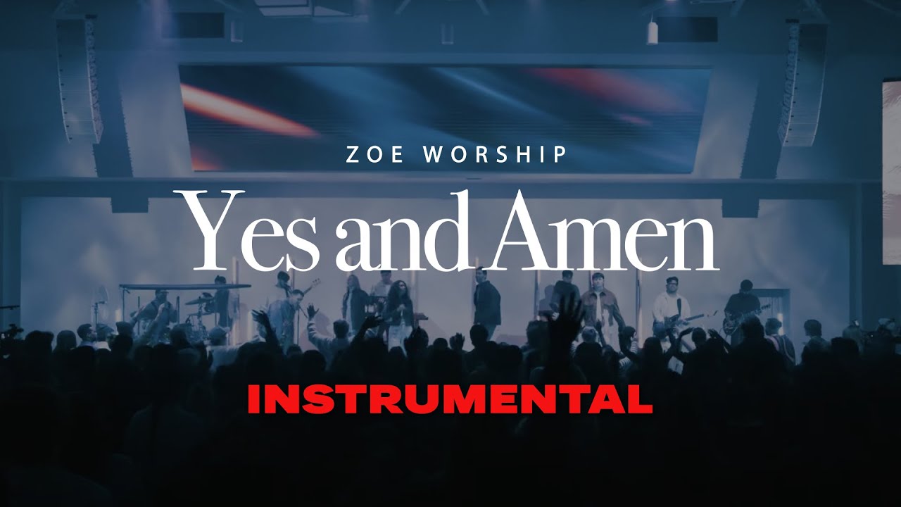 ZOE WORSHIP - Yes and Amen | Instrumental - YouTube