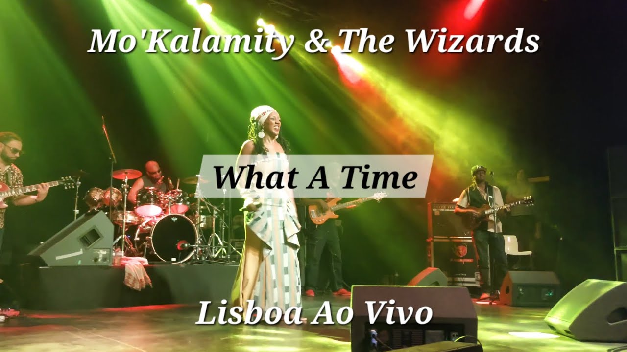 Mo'Kalamity & The Wizards - What A Time - Lisboa Ao Vivo - Concert Live - YouTube