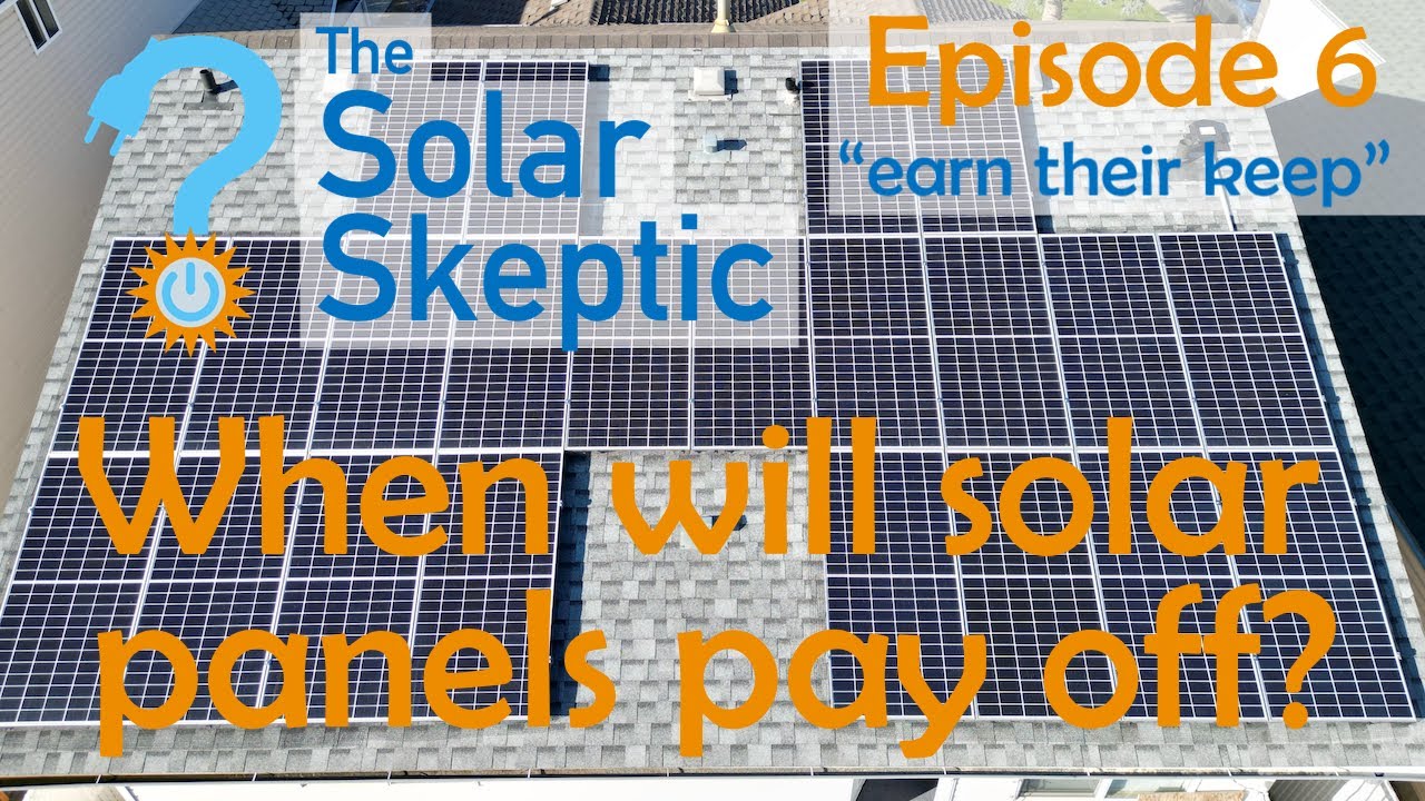 The Solar Skeptic: Episode 6 - "earn their keep" - YouTube