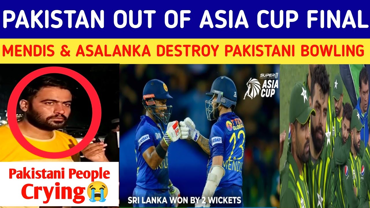 PAKISTAN OUT OF ASIA CUP FINAL | PAKISTANI PEOPLE CRYING | ASIA CUP ...