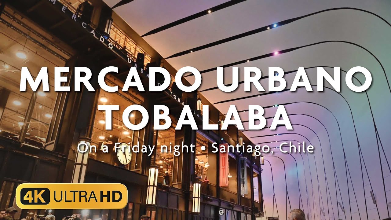 Mercado Urbano Tobalaba on a Friday Night – Walking Tour in Santiago ...