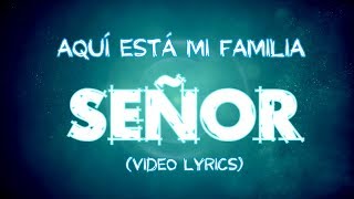 LA FAMILIA - canción : AQUÍ ESTÁ MI FAMILIA SEÑOR (video Lyrics ...
