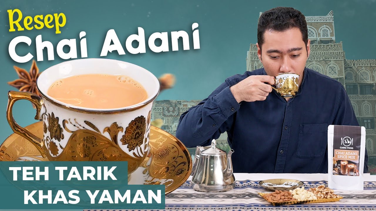 Resep Chai Adani, Teh Arab Nikmat Kaya Rasa | Cooking With The Spice ...