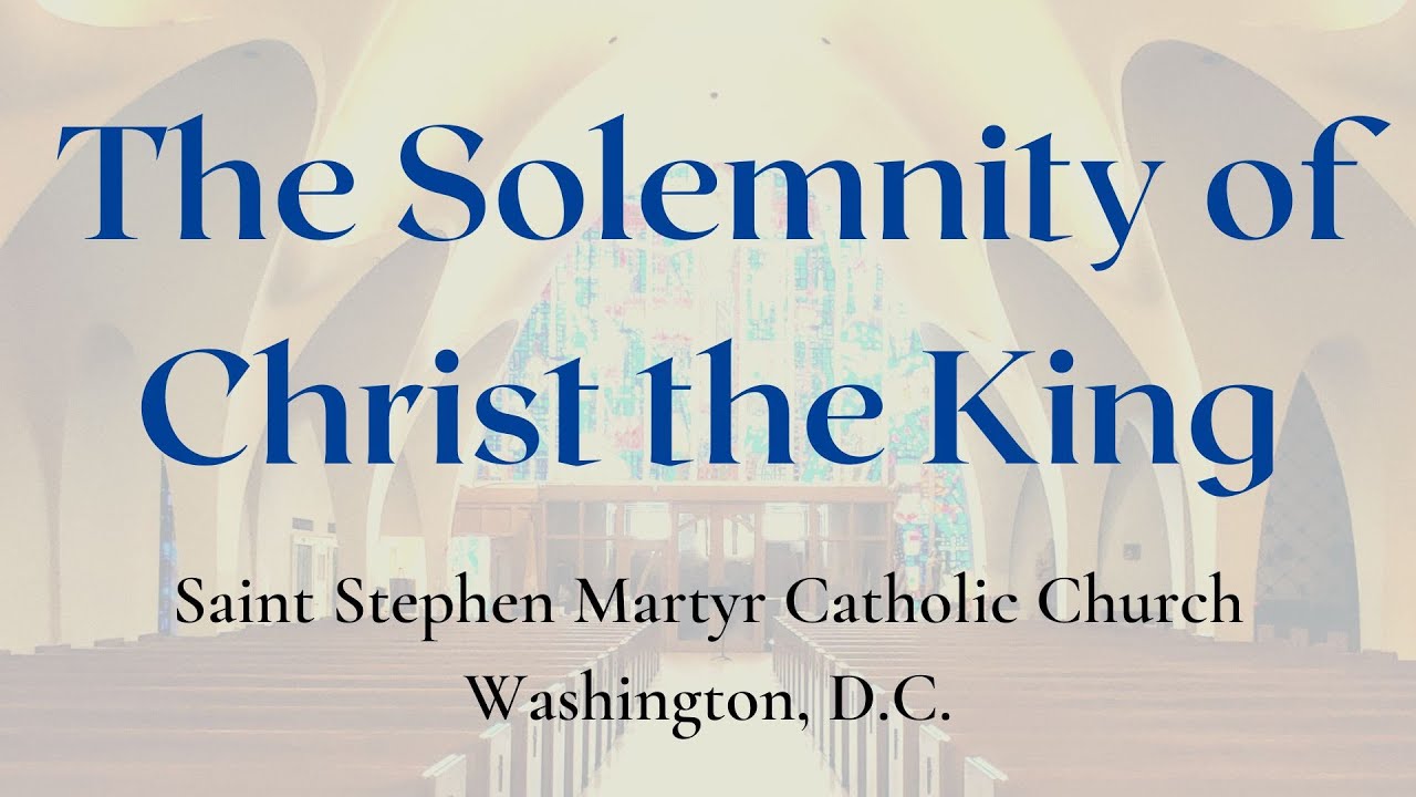The Solemnity of Christ the King 11am Mass - YouTube
