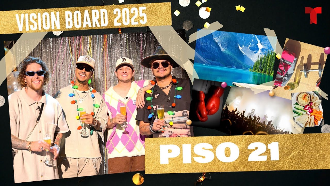 Piso 21 y su Vision Board 2025: Más conciertos, salud y familia ...