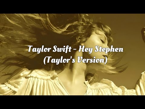 Taylor Swift - Hey Stephen (Taylor's Version) (Lyric Video) - YouTube