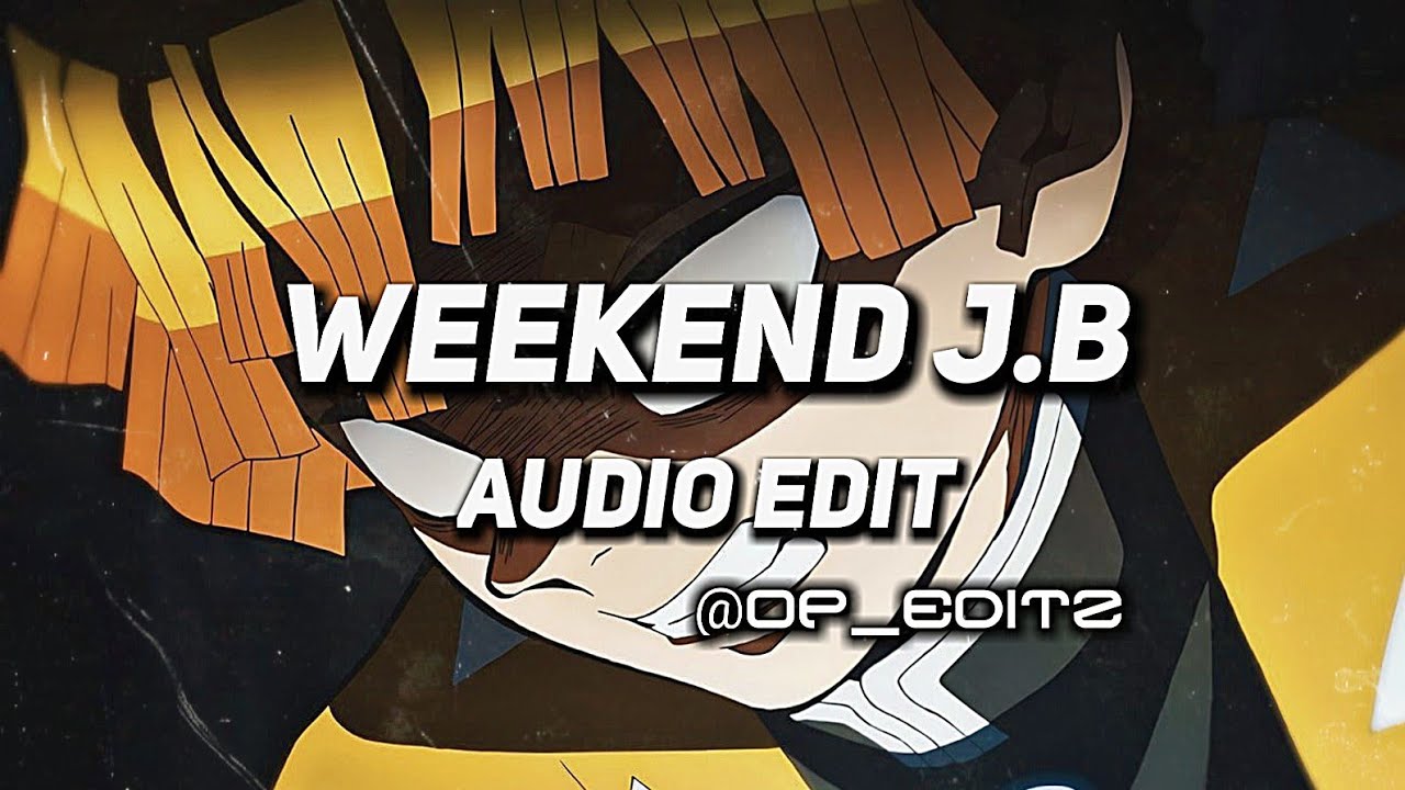 Weekend J.B [Audio Edit] - YouTube