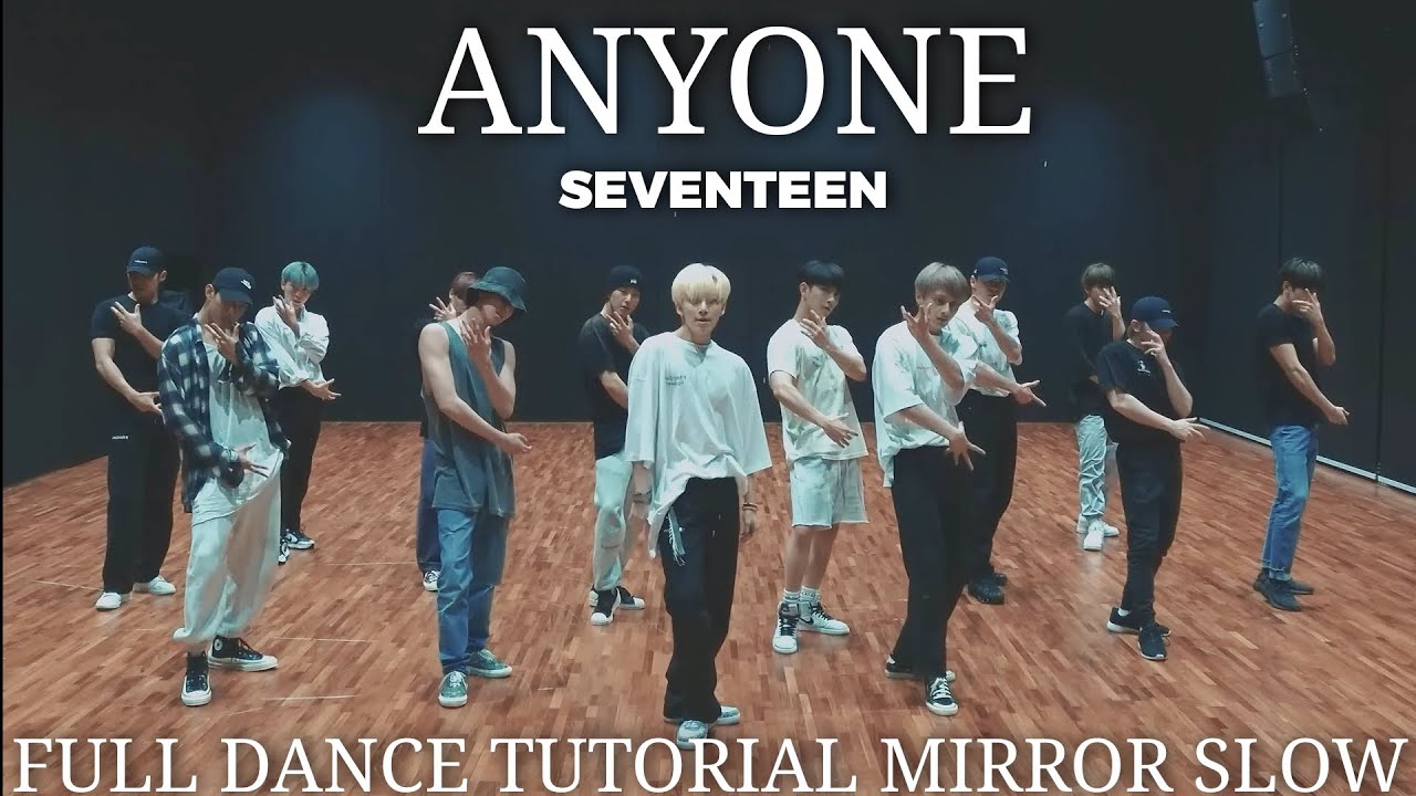 SEVENTEEN-ANYONE FULL DANCE TUTORIAL MIRROR SLOW - YouTube