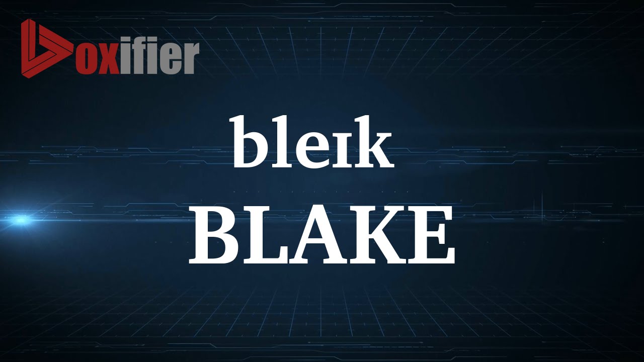 How to Pronunce Blake in English - Voxifier.com - YouTube