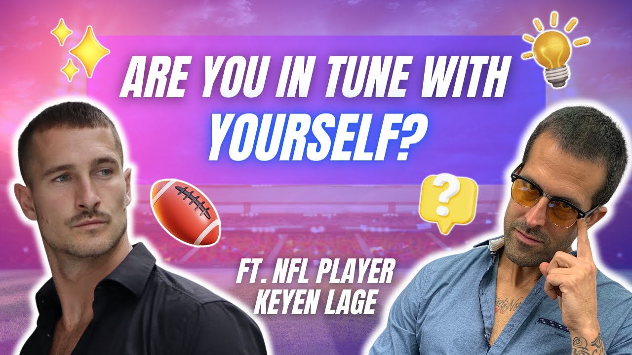 How In Tune Are You with Yourself? Ft. NFL Player Keyen Lage - YouTube