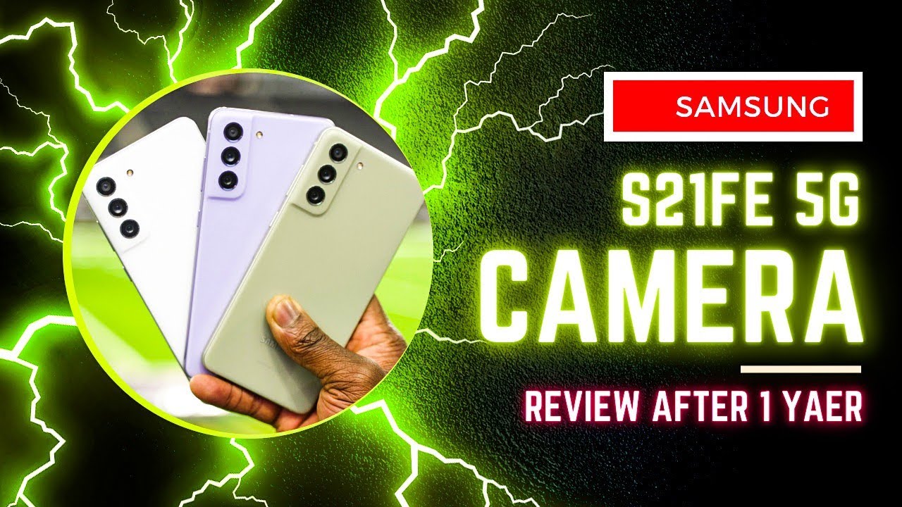 S21FE 5g 1 Year Camera experience video 😱 | Best in 35k 🔥| - YouTube