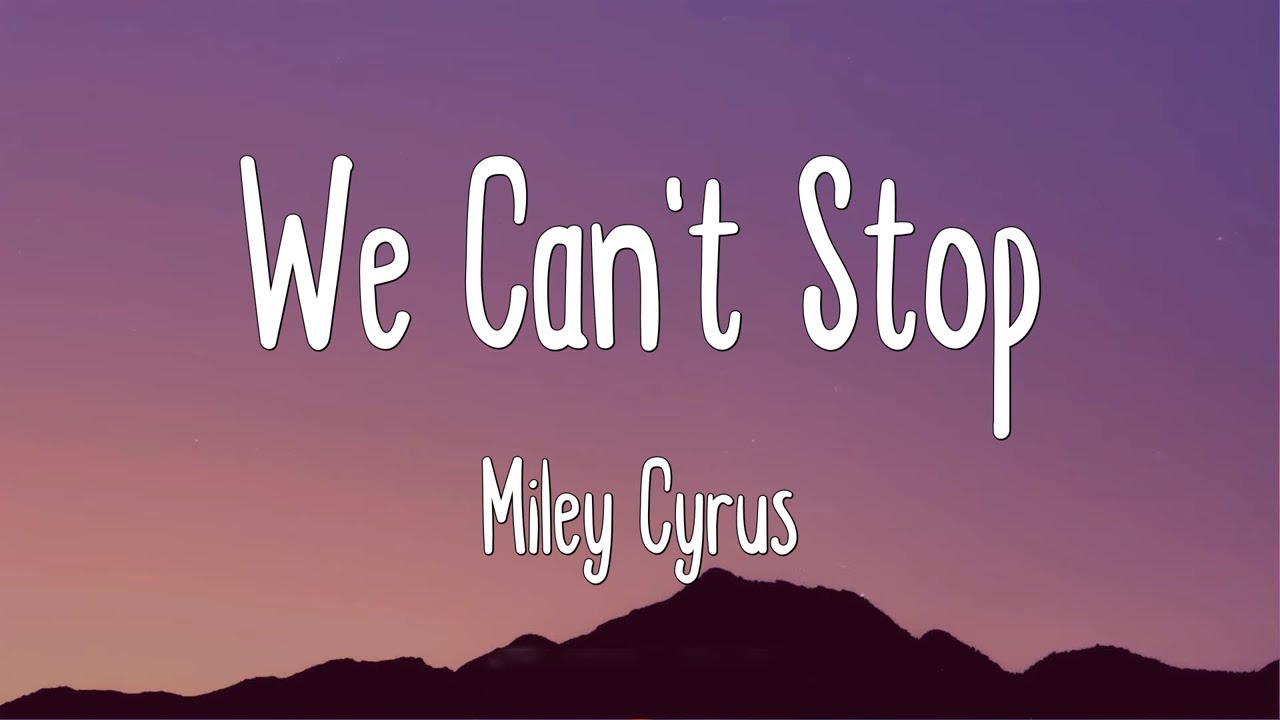 We Can't Stop - Miley Cyrus (Lyrics) - YouTube