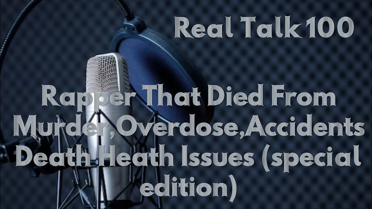Rappers that died from murder overdose accident death health issues ...
