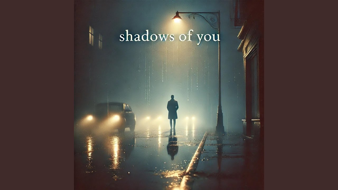 Shadows Of You - YouTube