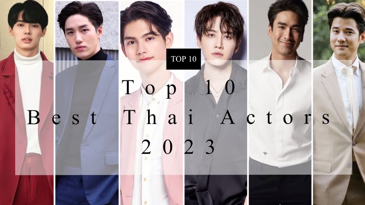 TOP 10 Best Thai Actors 2023 #thaiactors - YouTube