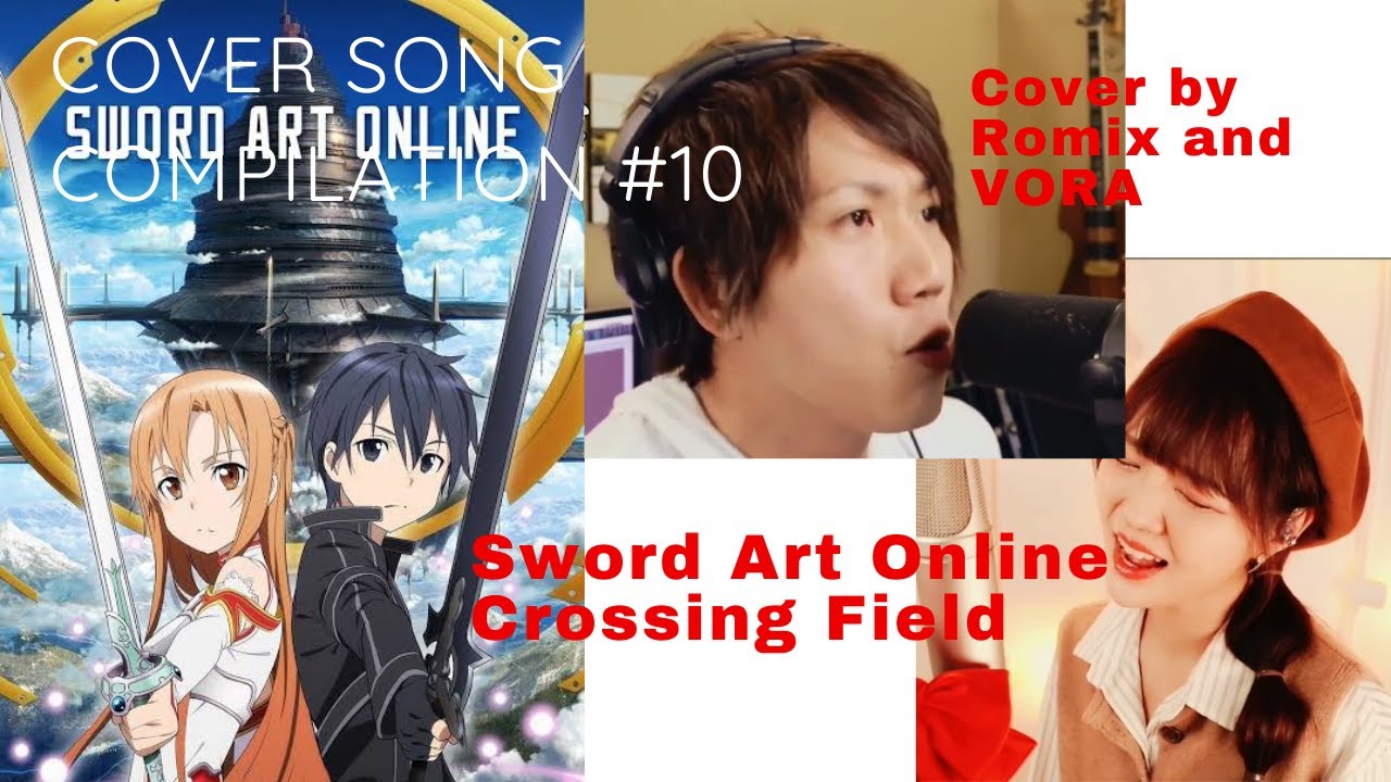 Sword Art Online - Crossing Field Cover Song Compilation #10 - YouTube