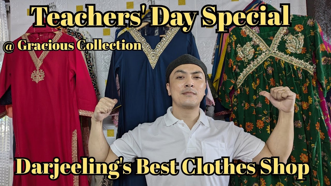 Teachers' Day Special ll Darjeeling's Best Clothes Shop ll Gracious ...