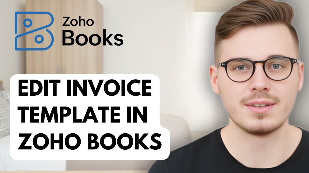 How To Edit Invoice Template In Zoho Books [2025 Guide] - YouTube