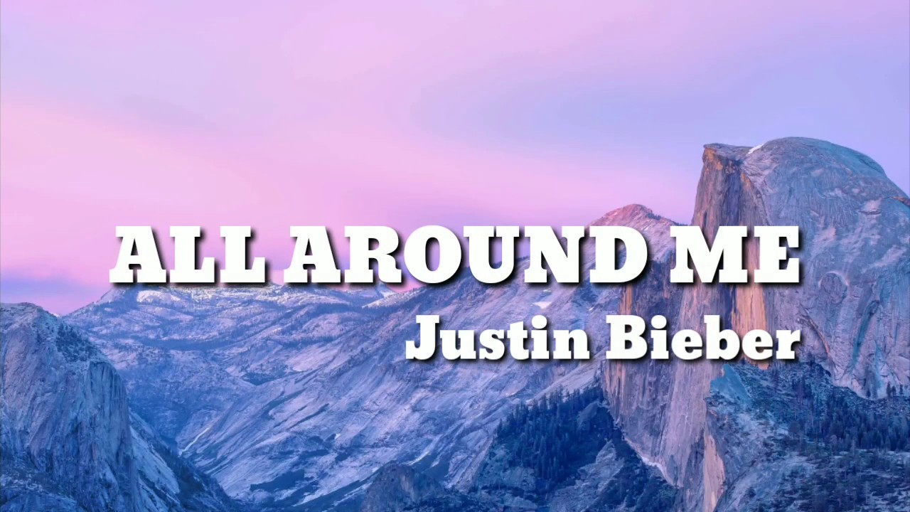 All Around Me - Justin Bieber | Lyrics | (CHANGES: The Movement)🎧 - YouTube