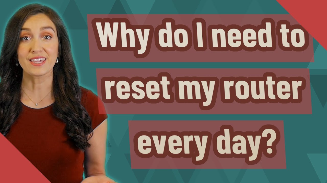 Why do I need to reset my router every day? - YouTube