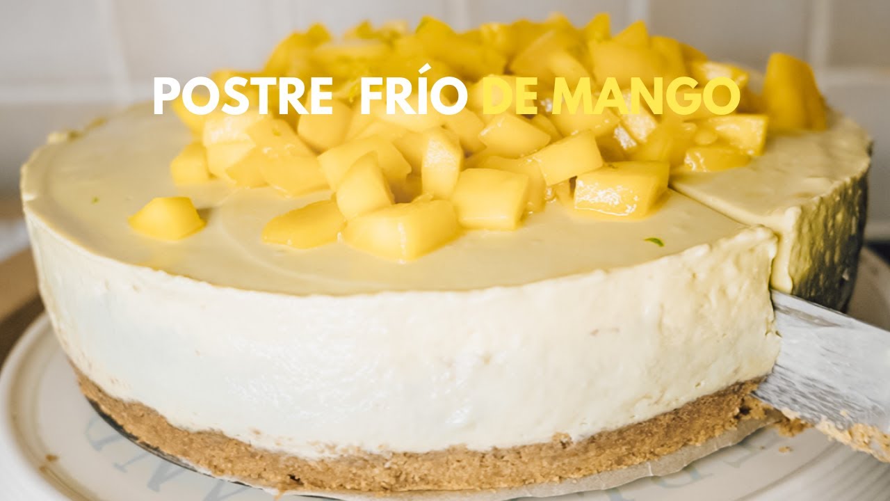 Postre frío de mango sin horno / Ella es Annie - YouTube