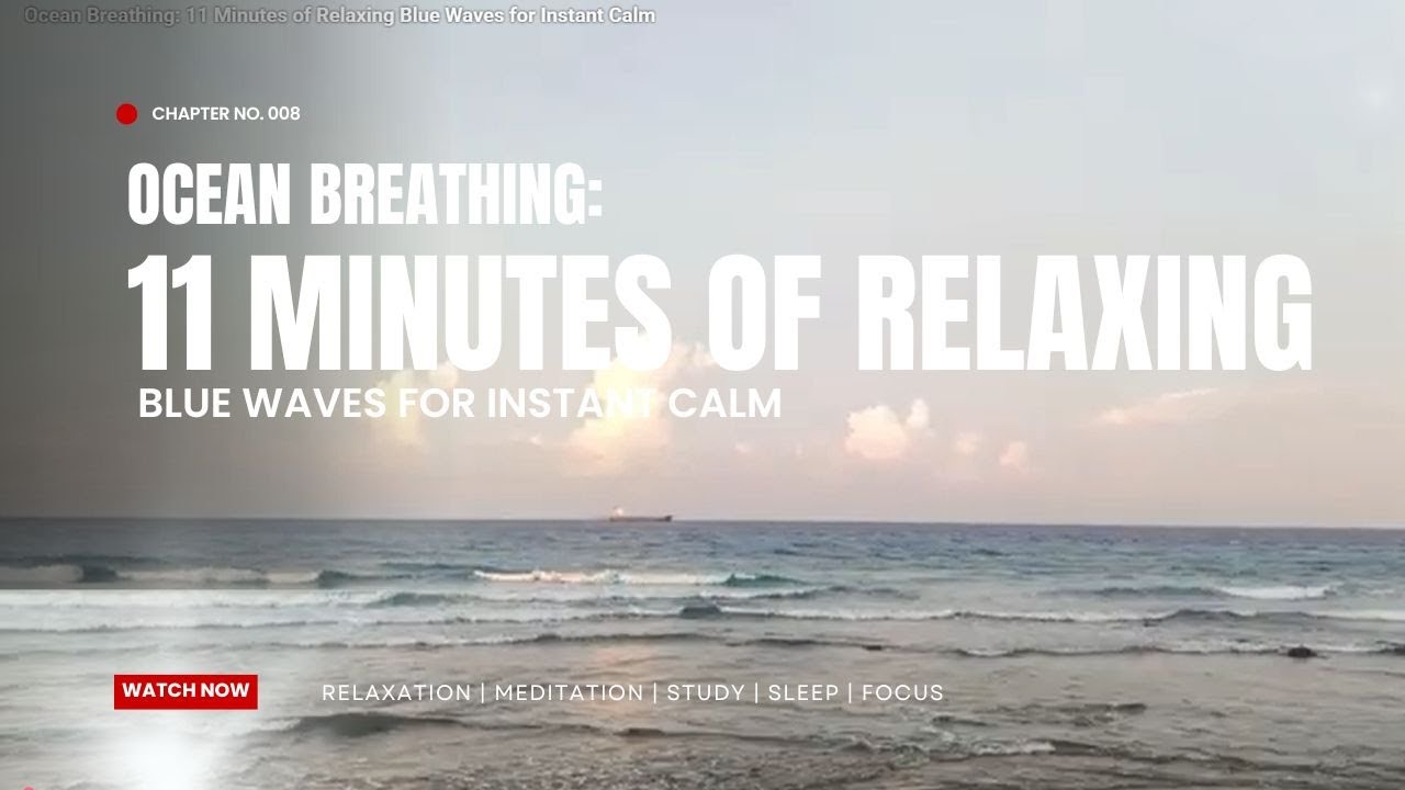 Ocean Breathing: 11 Minutes of Relaxing Blue Waves for Instant Calm # ...
