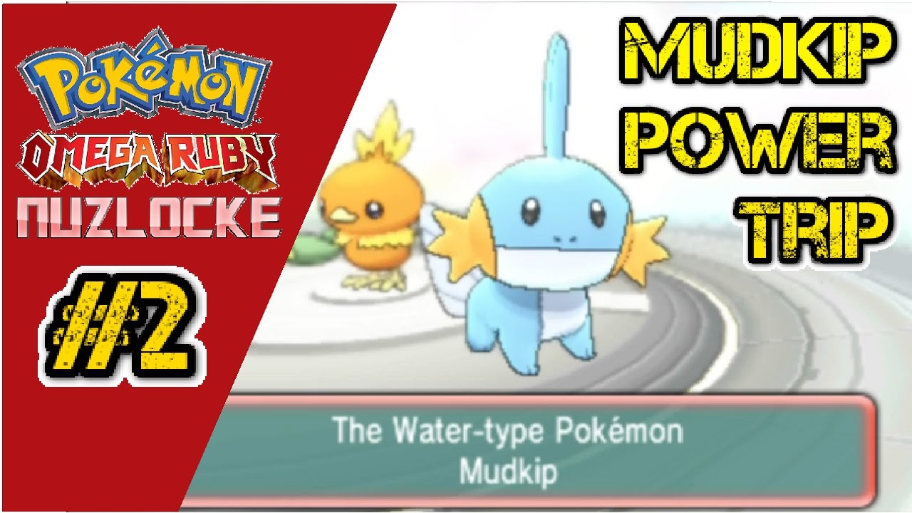 Pokemon Omega Ruby Nuzlocke #2 Mudkip Power Trip - YouTube