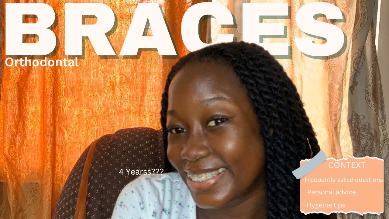 My BRACES journey| Wearing Orthodontal BRACES in GHANA |Care |Oral ...