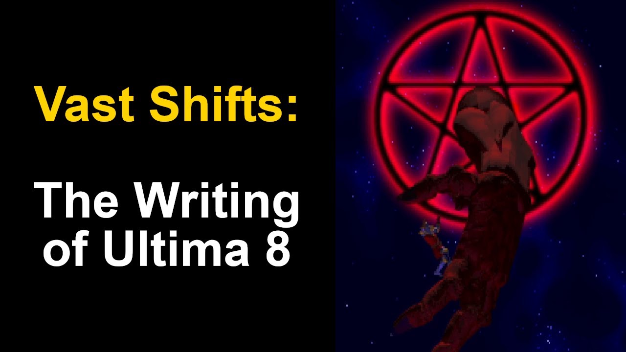 Vast Shifts: The Writing of Ultima 8 - YouTube