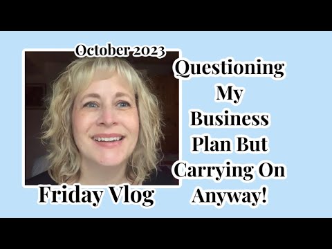 Friday Vlog - Questioning My Business Plan But Carrying On Anyway UK ...