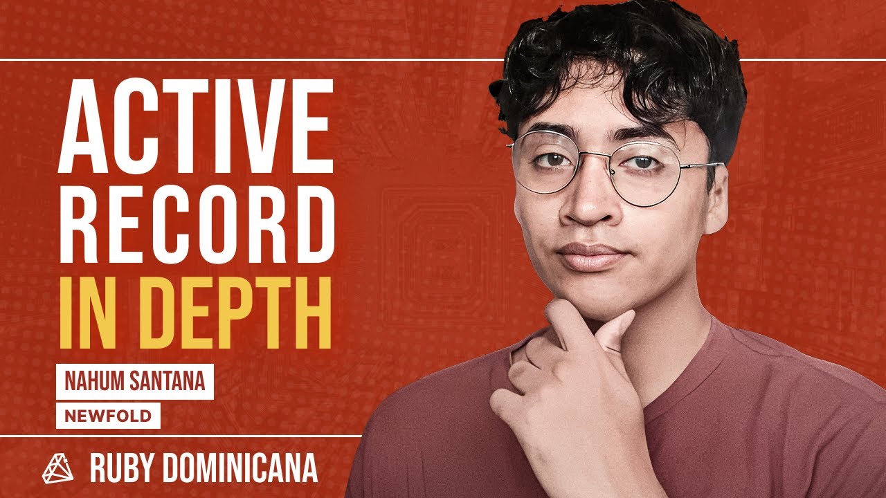 Active Record in Depth con Nahum Santana - Ruby Dominicana 004 - YouTube