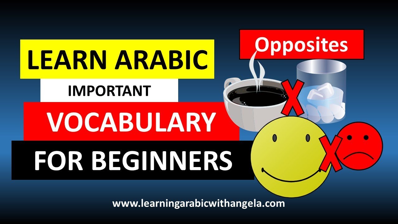 Learn About Opposites in Arabic Language - YouTube