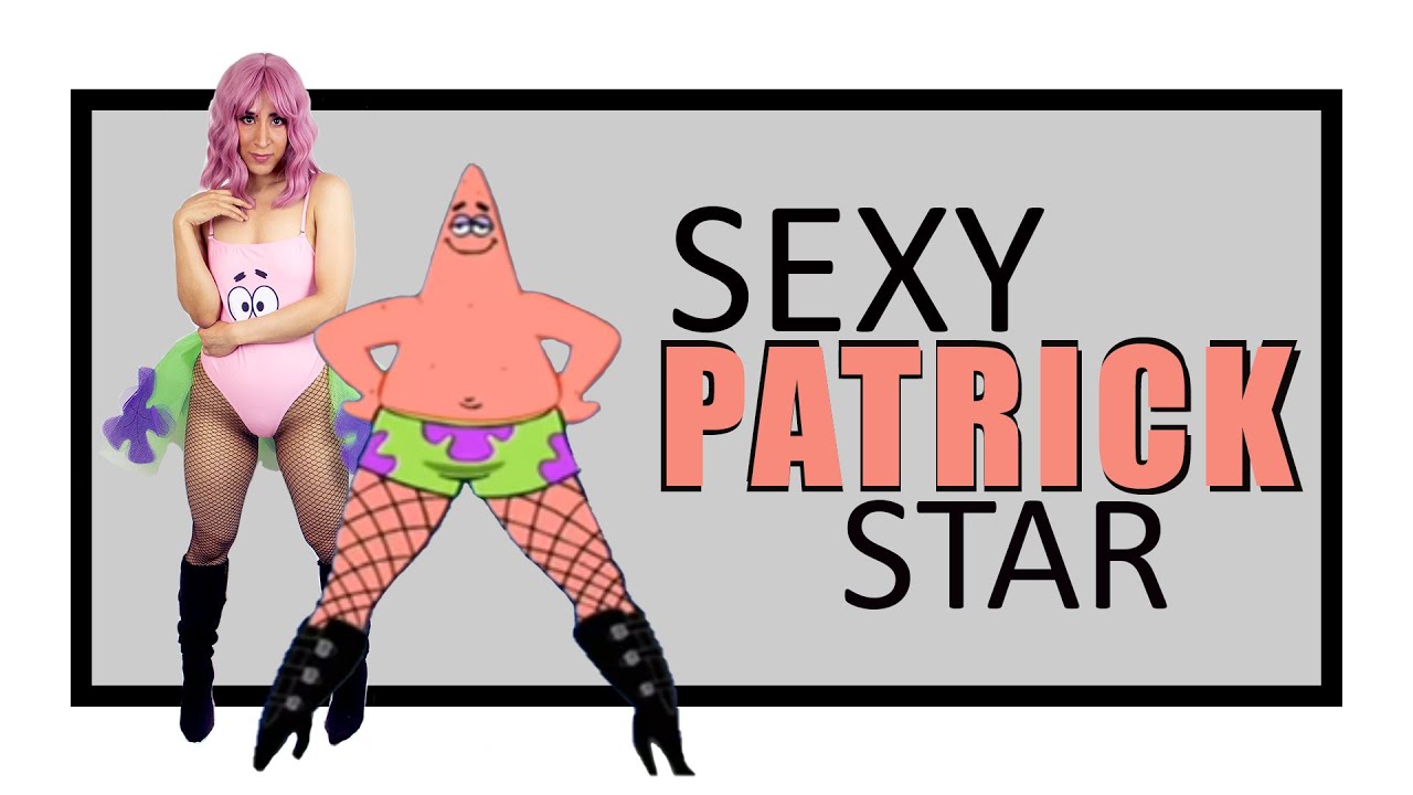 DRESSING UP AS SEXY PATRICK STAR - YouTube