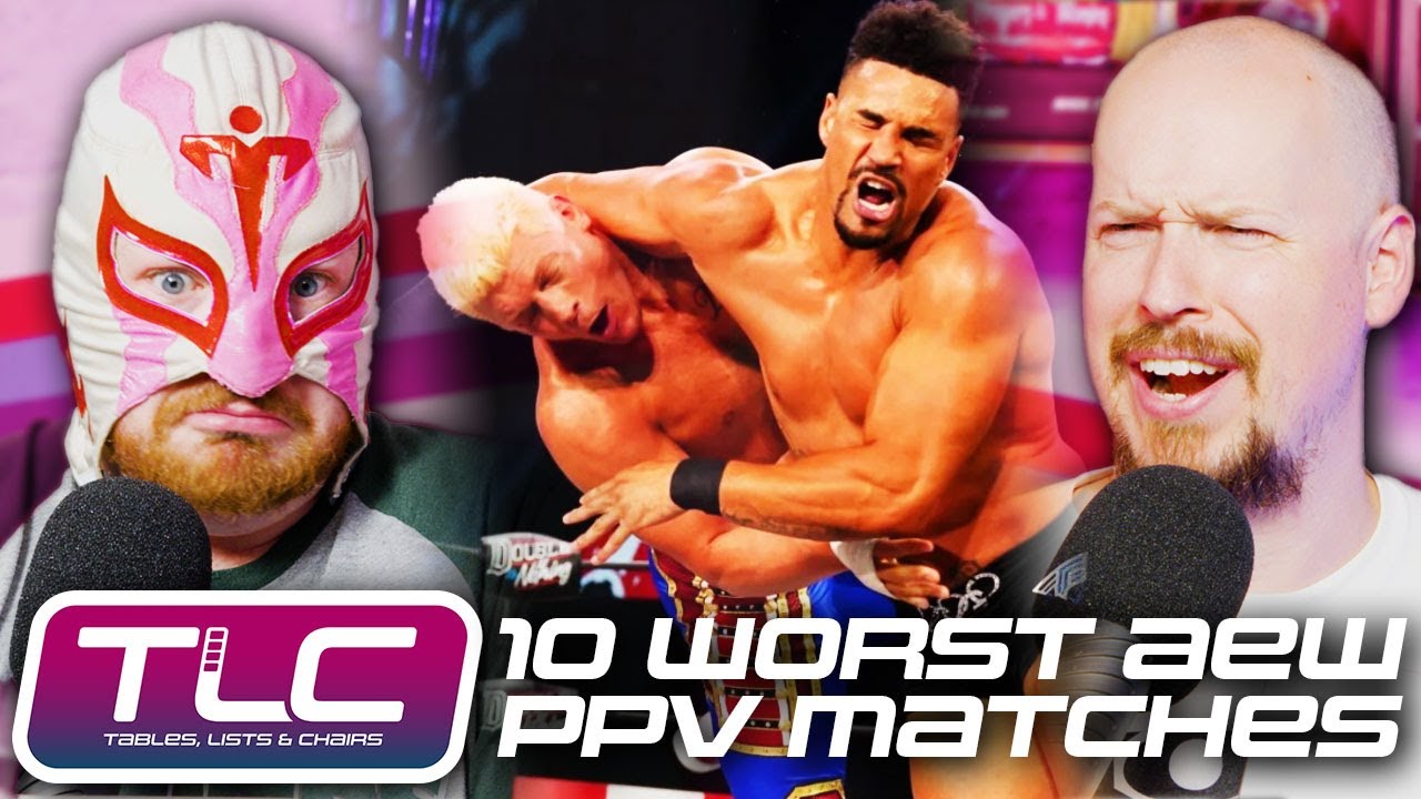 10 Worst AEW PPV Matches | Tables, Lists & Chairs | WrestleTalk - YouTube