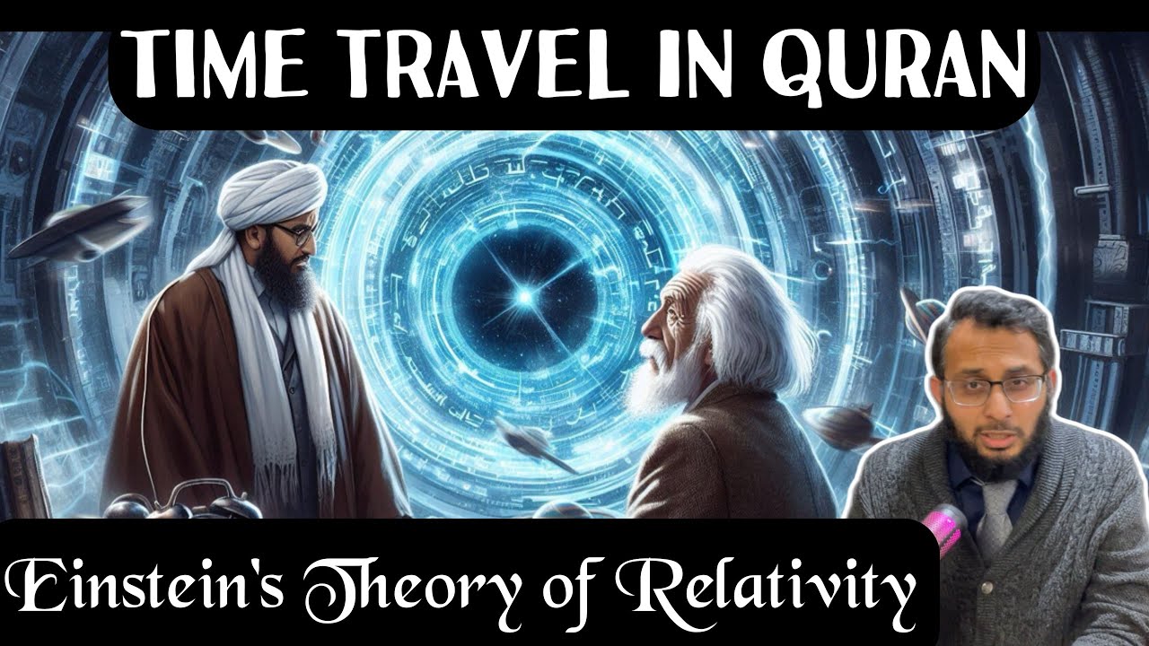 Time Travel in Quran and Einstein's Theory of Relativity | Quran ...