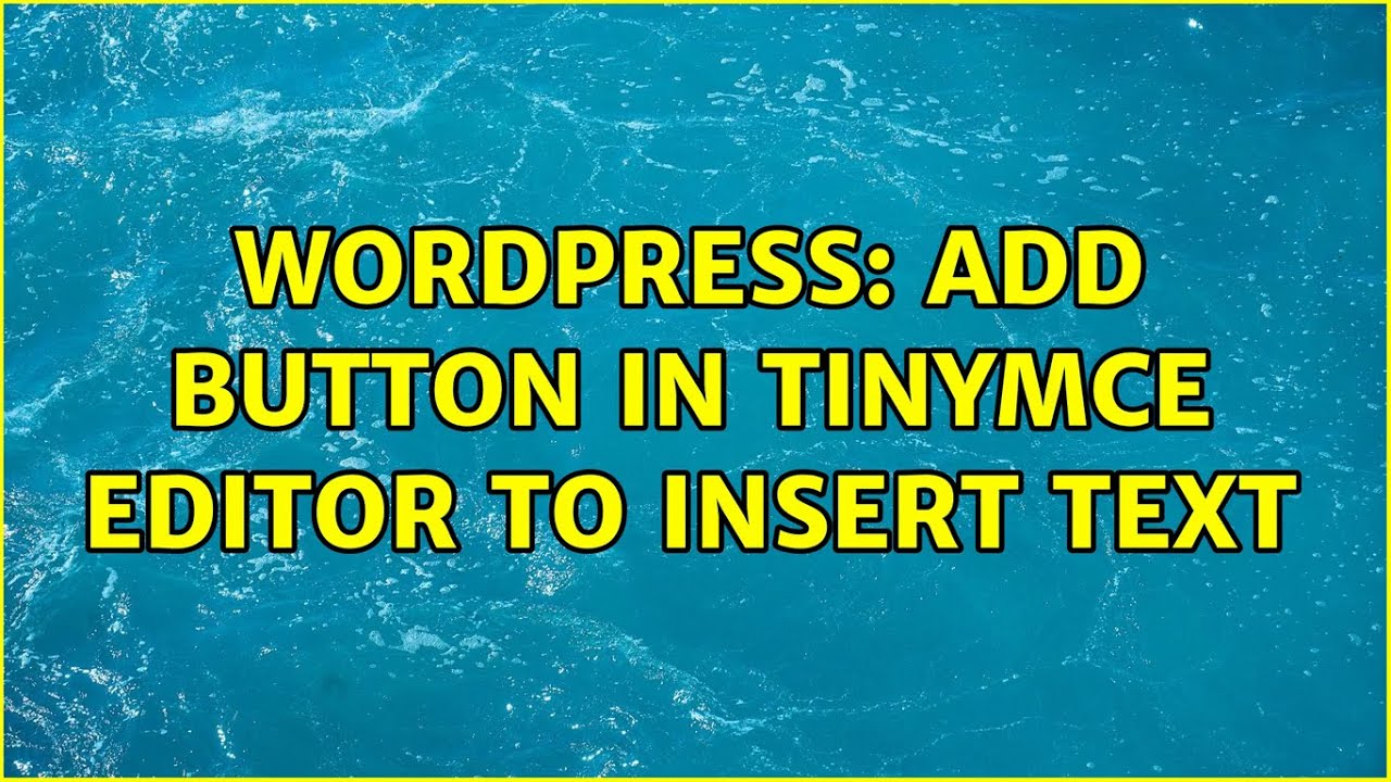 Wordpress Add Button In TinyMCE Editor To Insert Text 3 Solutions Wordpress Add Button In TinyMCE Editor To Insert Text 3 Solutions