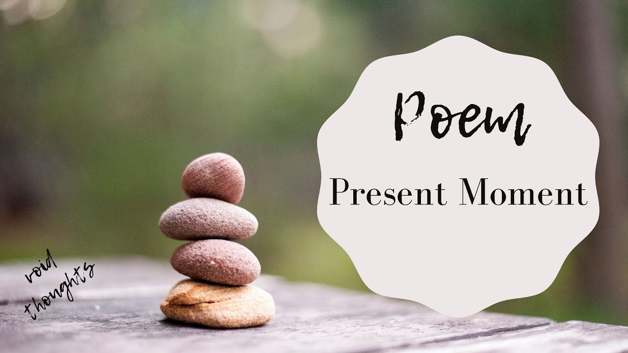 Present Moment - Spoken Word Poetry | Original Poem #Poetry - YouTube